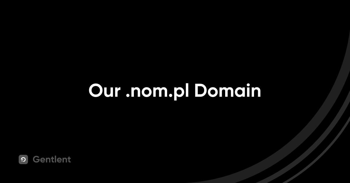 Our .nom.pl Domain - Gentlent