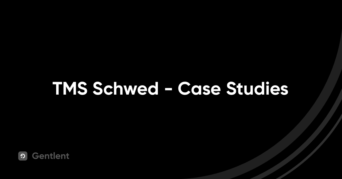 TMS Schwed - Case Studies - Gentlent