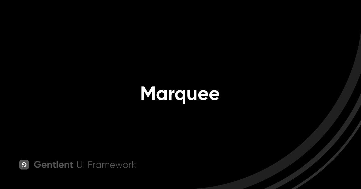 Marquee - Gentlent UI Framework